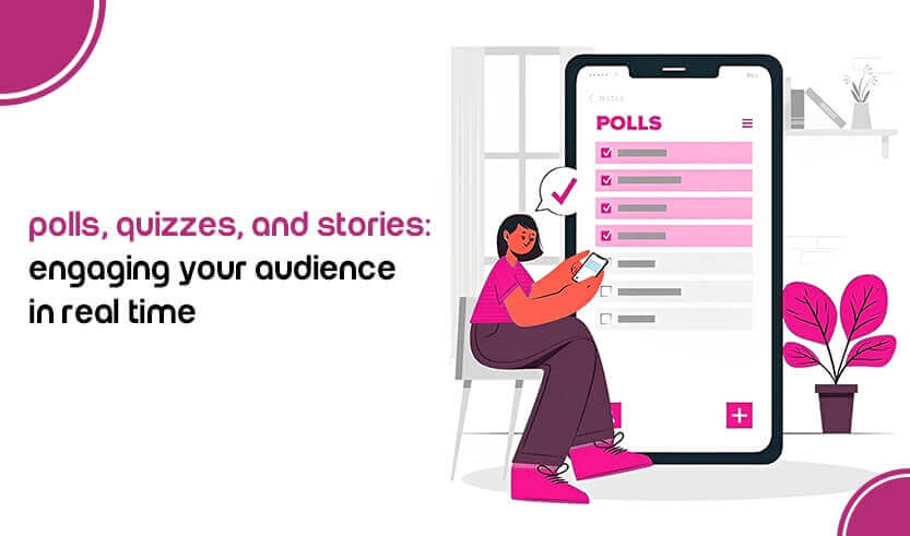 Interactive Content: Polls, Quizzes, Stories